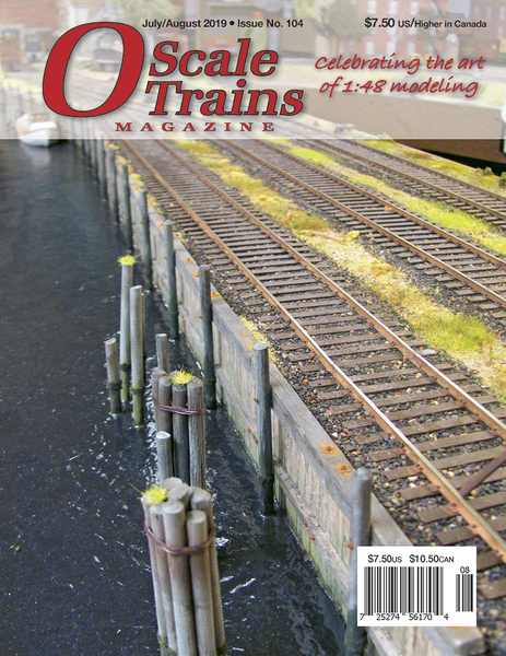 O Scale Trains Magazine July/August 2019 | White River Productions